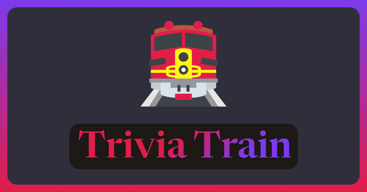 Trivia Train 🚂 The techiest quiz!